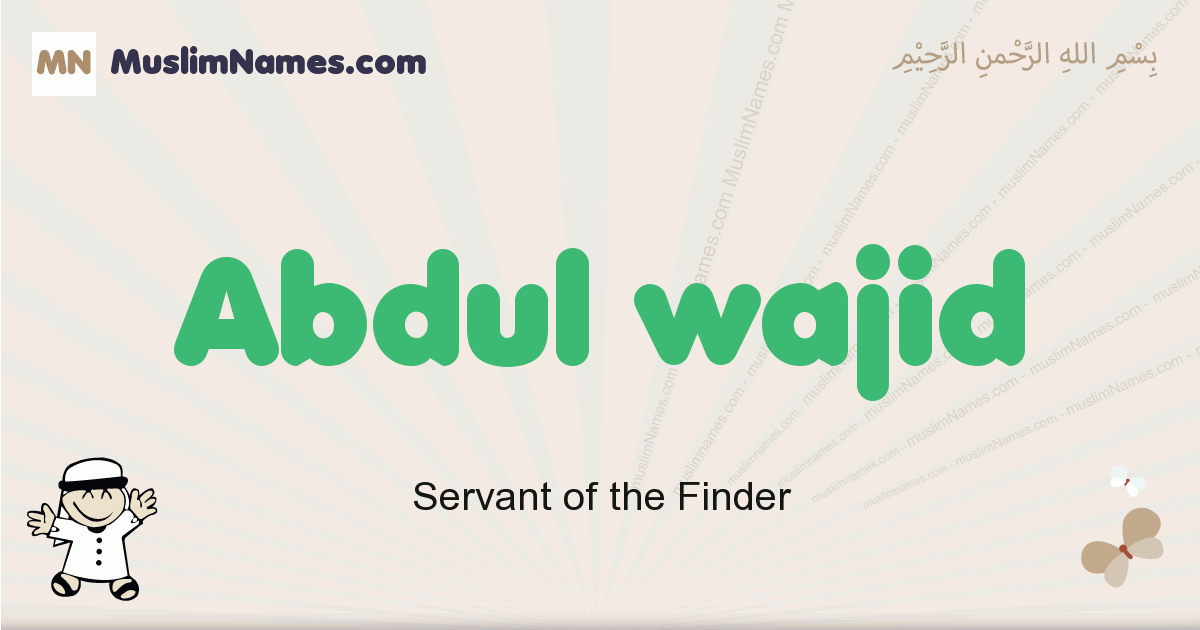 Abdul Wajid muslim boys name and meaning, islamic boys name Abdul Wajid