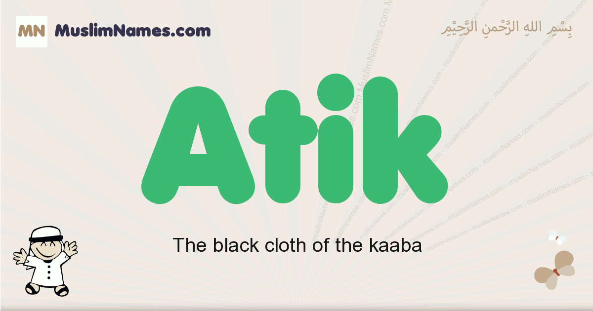 Atik muslim boys name and meaning, islamic boys name Atik