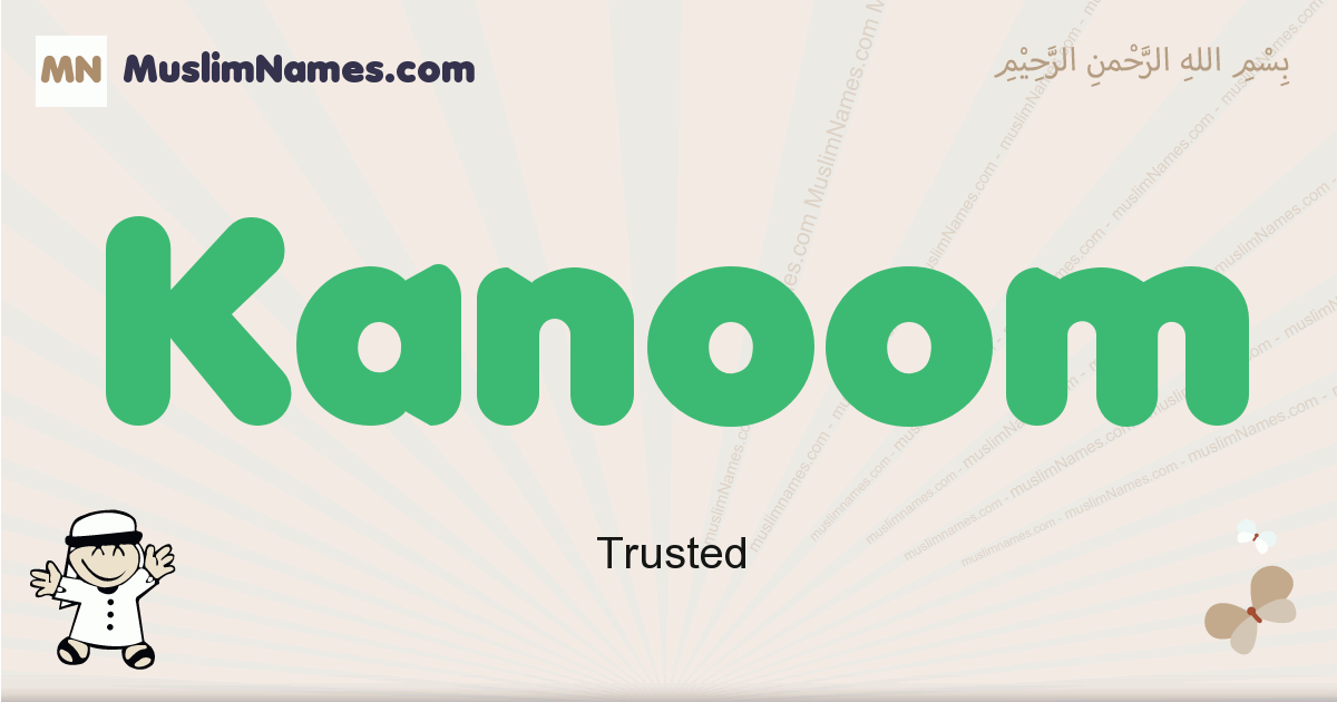 Kanoom - Meaning of the Muslim baby name Kanoom