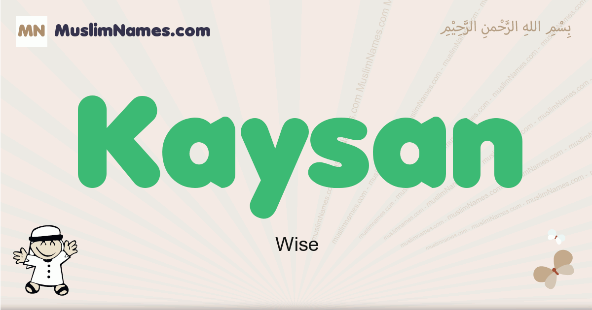 Kaysan muslim boys name and meaning, islamic boys name Kaysan