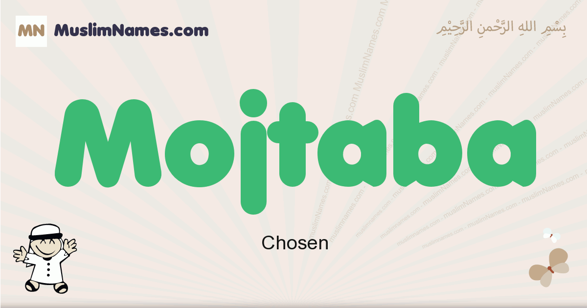 Mojtaba muslim boys name and meaning, islamic boys name Mojtaba