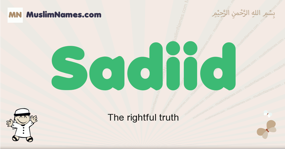 Sadiid muslim boys name and meaning, islamic boys name Sadiid
