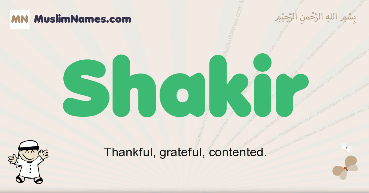 Shakir muslim boys name and meaning, islamic boys name Shakir