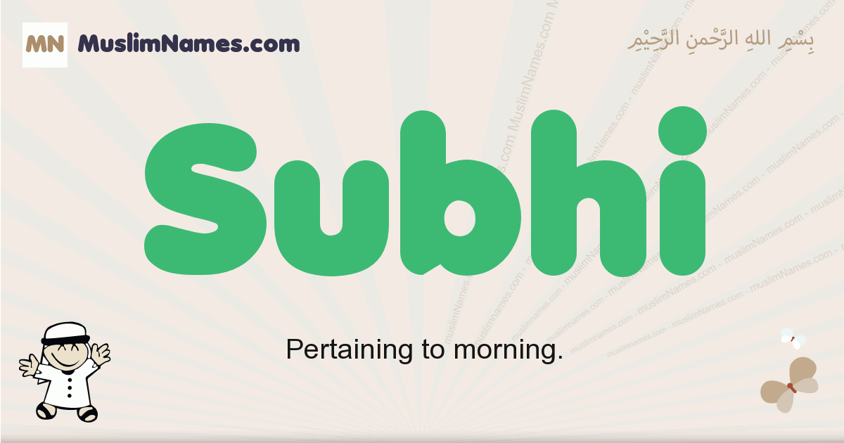 Subhi - Meaning of the Muslim baby name Subhi