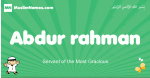 Abdur Rahman arabic boys name and meaning, quranic boys name Abdur Rahman