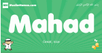 Mahad Meaning, Arabic Muslim name Mahad Meaning