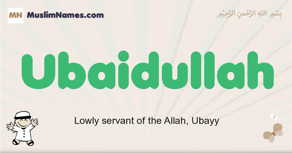 Ubaidullah muslim boys name and meaning, islamic boys name Ubaidullah